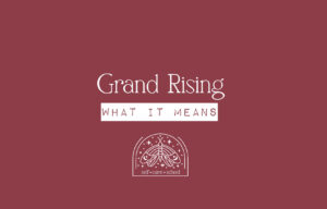 Grand Rising: Meaning, Tradition, and Ritual - Self Care School